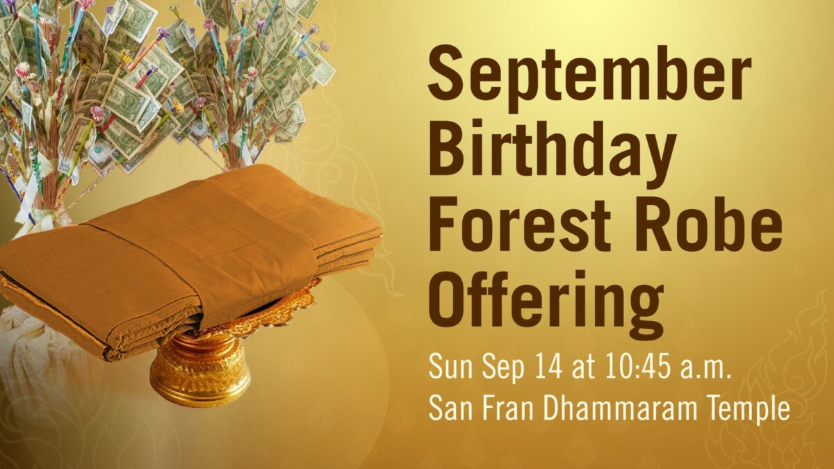 September Birthday Forest Robe Offering – San Fran Dhammaram Temple